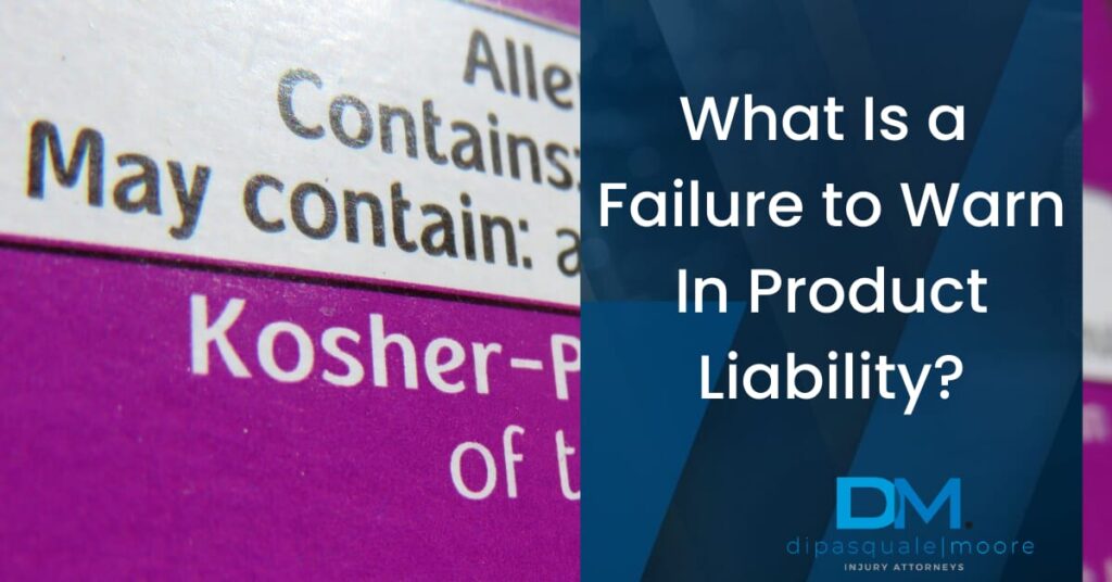 What Is a Failure to Warn In Product Liability? - DM Injury Law